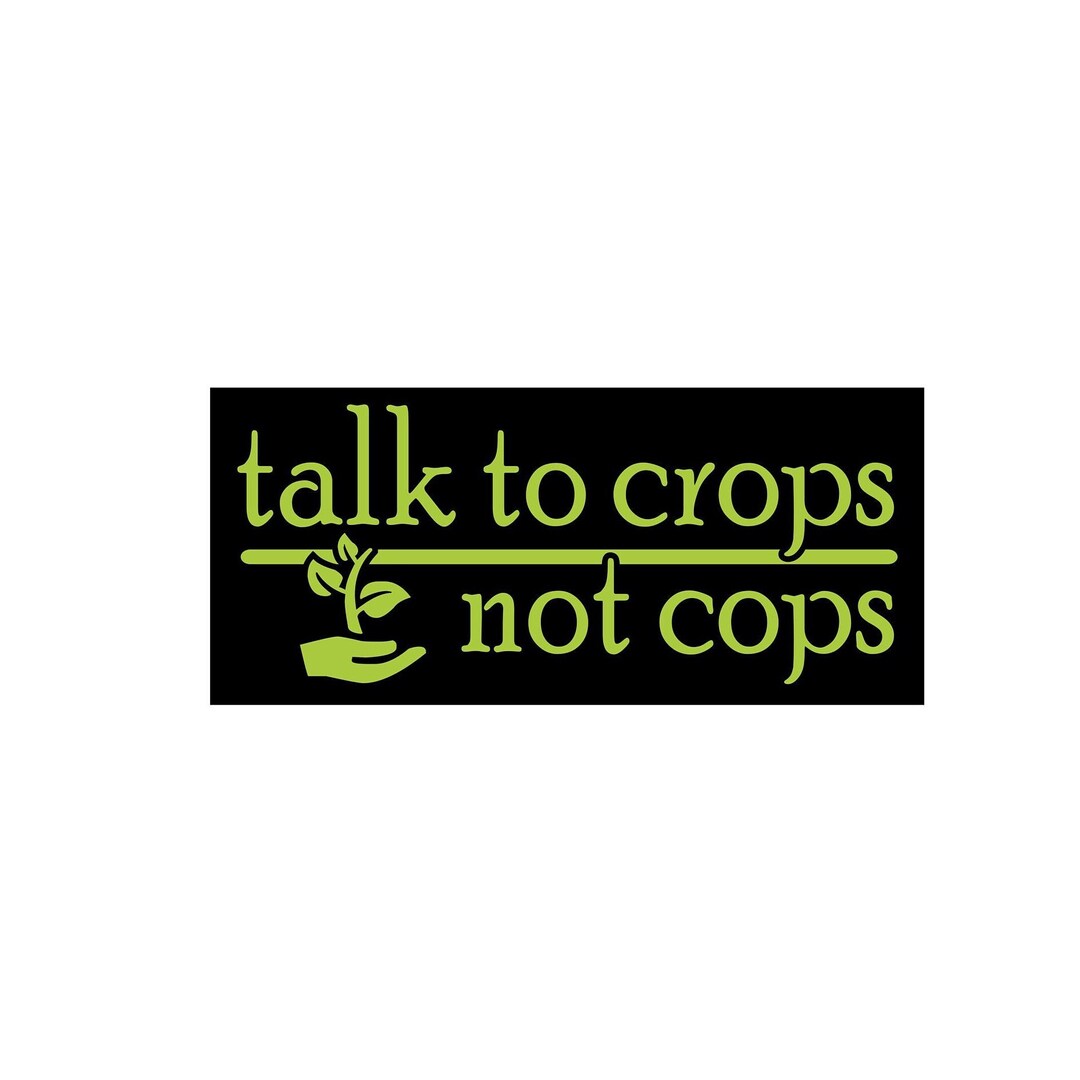Talk to Crops Not Cops Vinyl Decal Sticker - Etsy