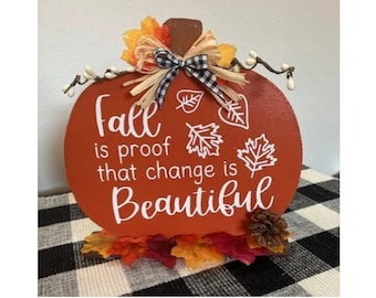 Fall is Proof That Change is Beautiful, Fall Sign, Fall Decor, Fall ...