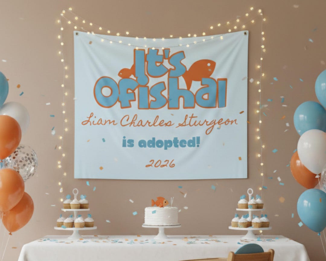 Its Ofishal Adoption Gotcha Day Fish Banner: Personalized Name & Date ...