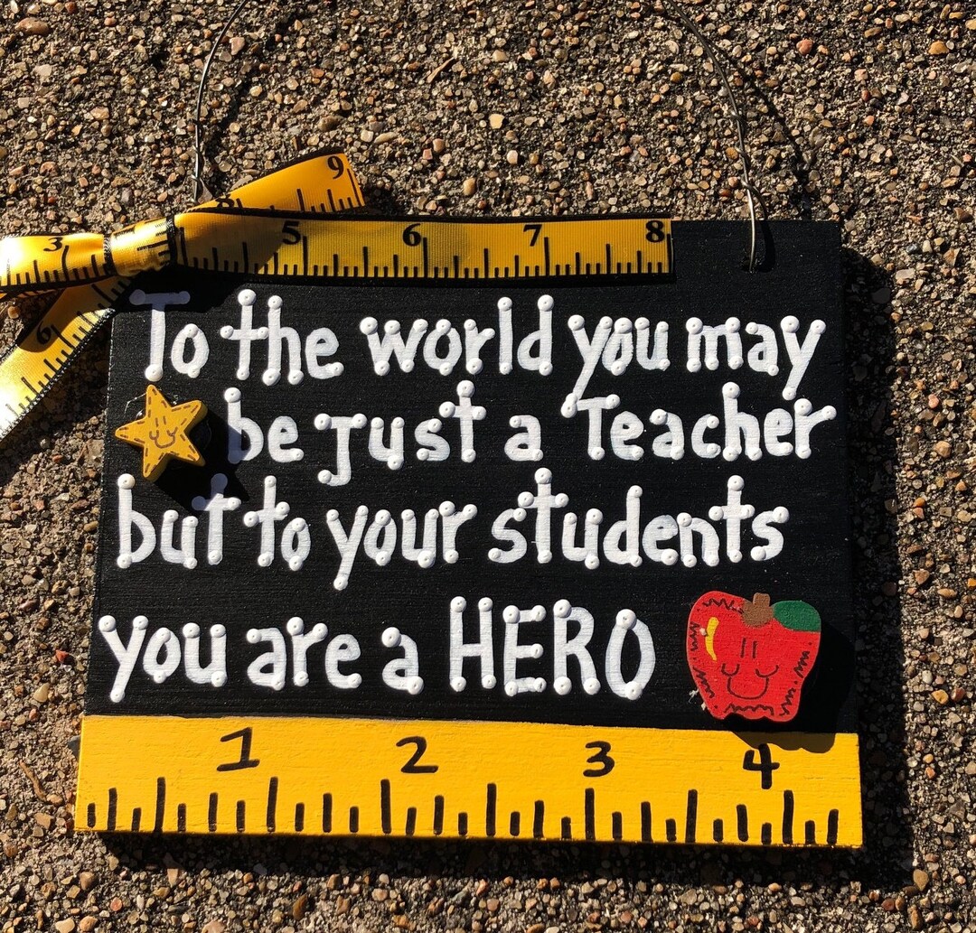 Teacher Gift 5551 to the World You May Be Just a Teachers but to Your ...