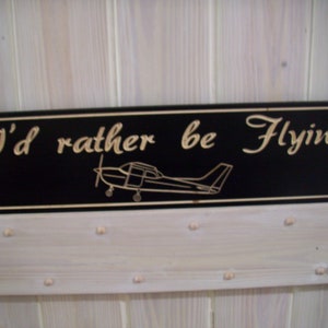 I'd Rather Be Flying, Aviation Enthusiast Sign Reminding the Airplane ...