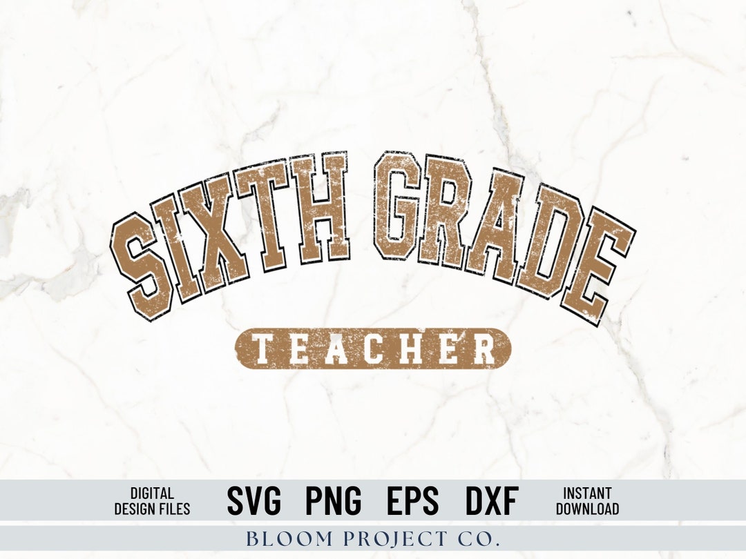 Sixth Grade Teacher Svg, 6th Grade Teacher Svg, Sixth Grade SVG ...