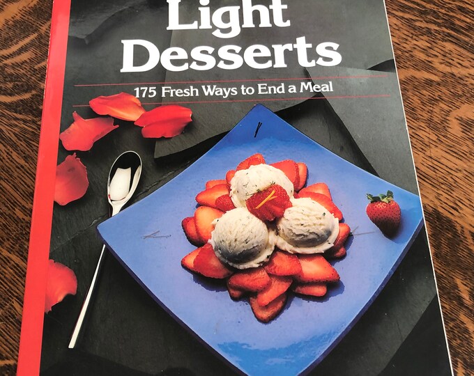 Sunset Light Desserts, Cookbook, 175 Fresh Ways to End A Meal, Culinary ...