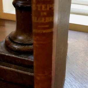 Antique Algebra Book, First Steps in Algebra, G A Wentworth, C1894 ...