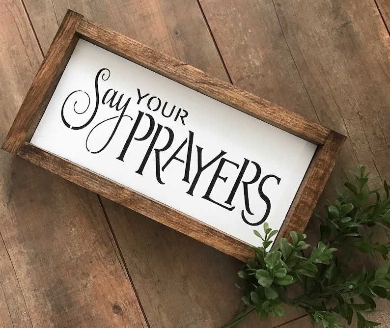 Say Your Prayers Signreligious Signfixerupper | Etsy