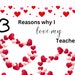 Teacher Valentine | 3 Reasons Why Love | Teacher Appreciation ...