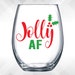 Jolly AF Holiday Vinyl Sticker Funny Wine Glass Christmas | Etsy