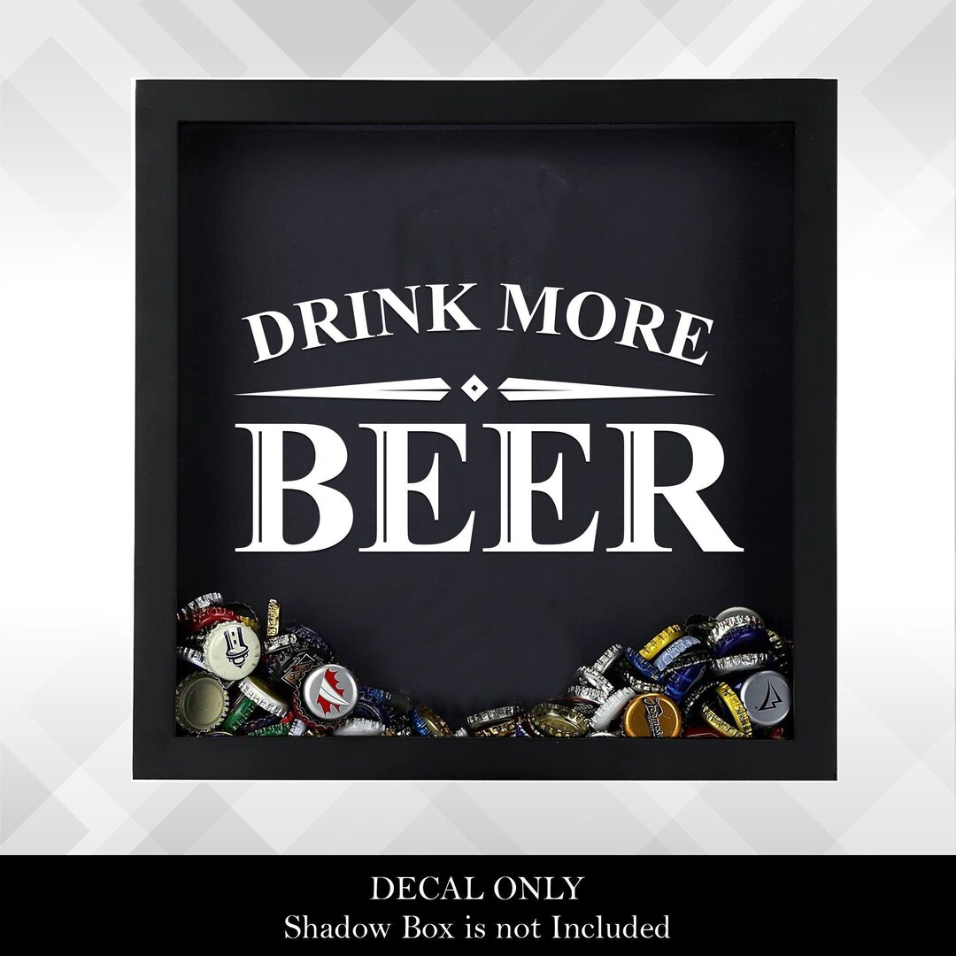Drink More Beer - Vinyl Sticker Decal- Decal Only - Make a Beer Cap ...