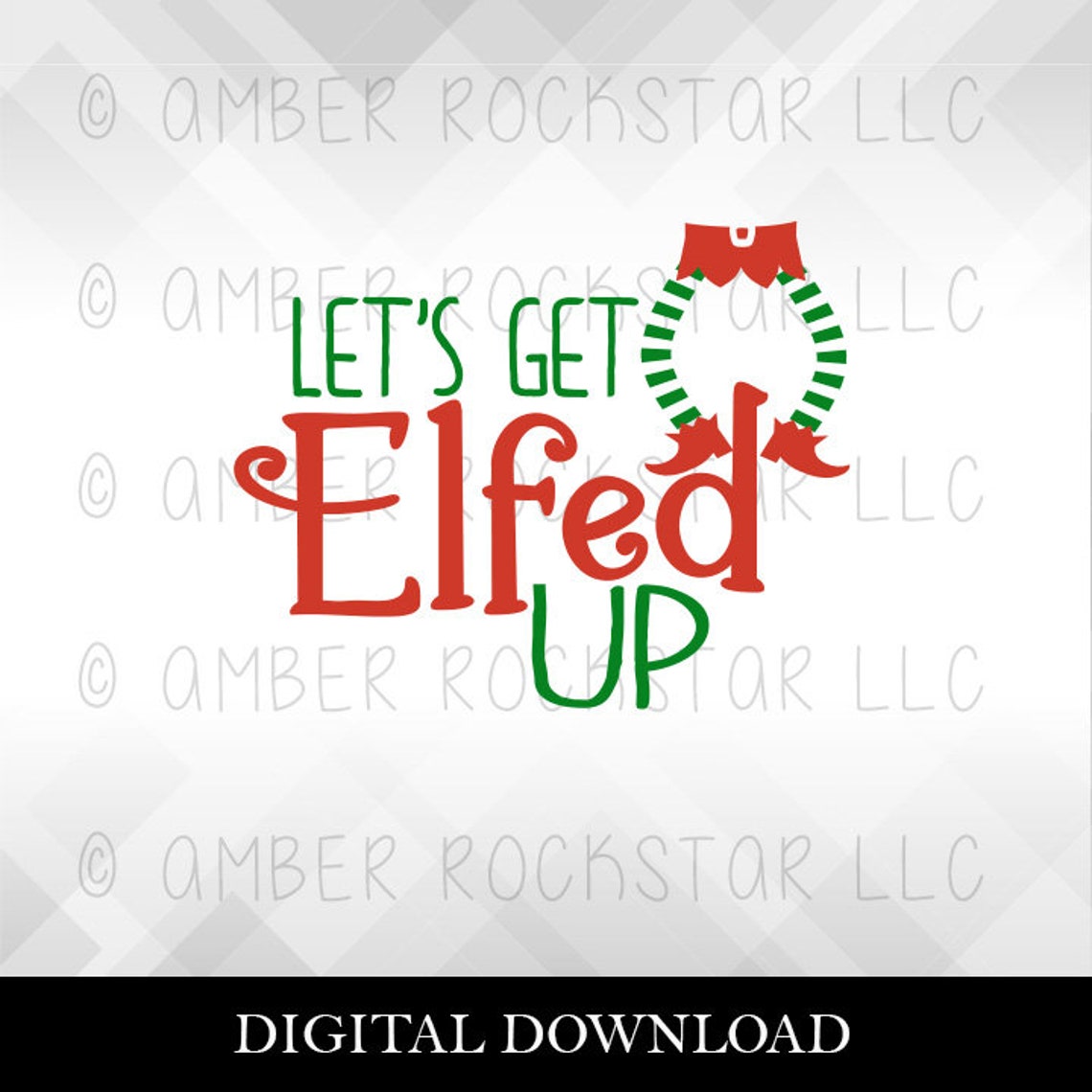 SVG Digital Download let's Get Elfed up SVG Elves - Etsy