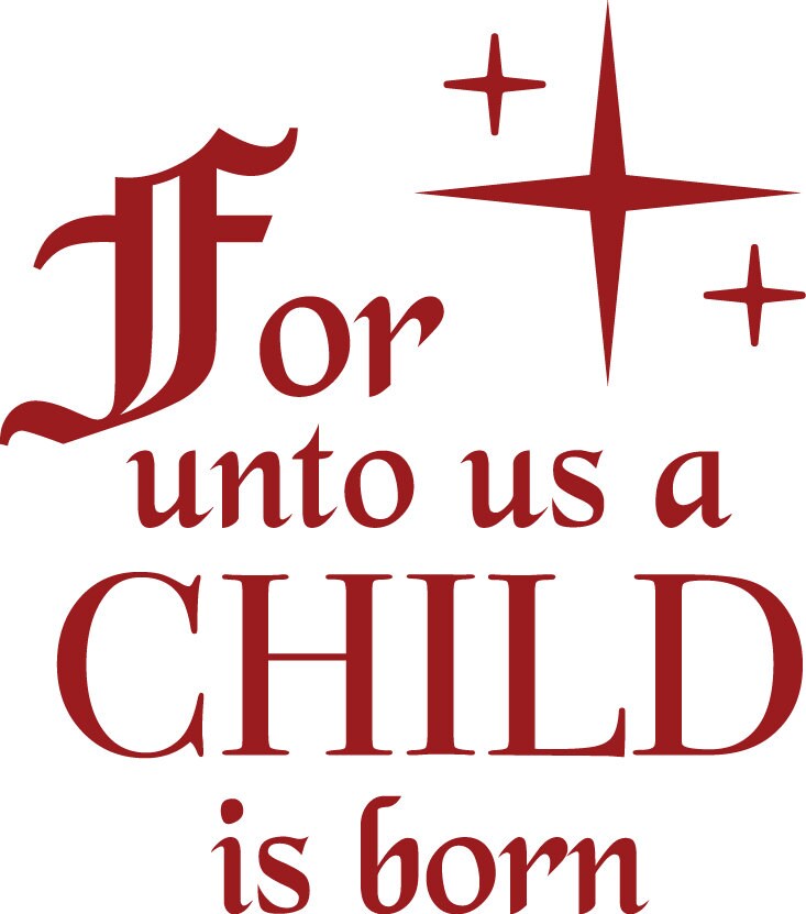 For Unto Us a Child is Born - Holiday Vinyl Sticker - Christmas Decal