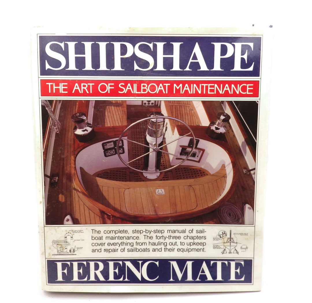 Vintage Sailing Book/ Shipshape/ the Art of Sailboat Maintenance/ferenc Mate - Etsy