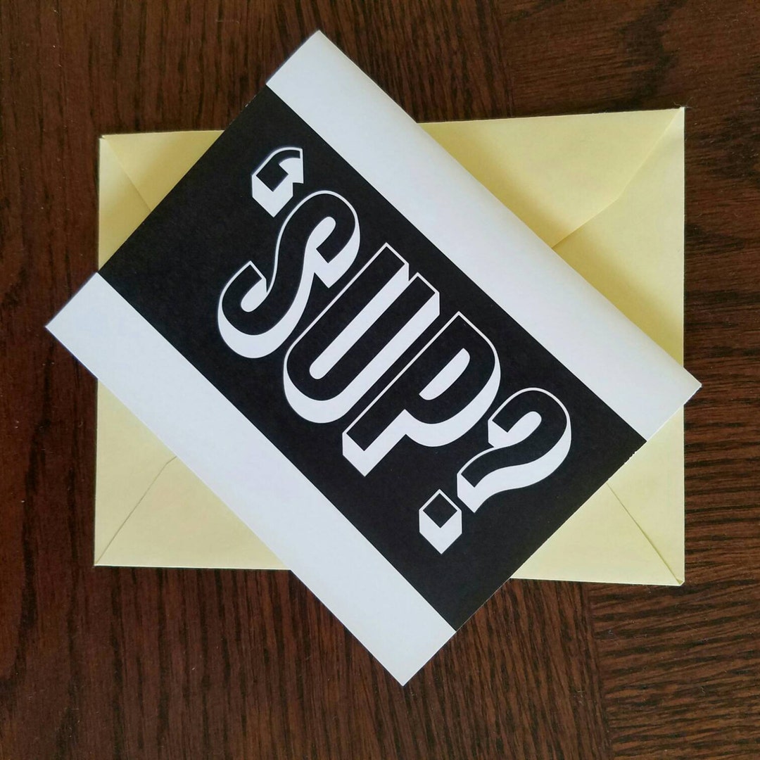 Sup Greeting Card Funny Birthday, Anniversary, Valentine, or Just ...