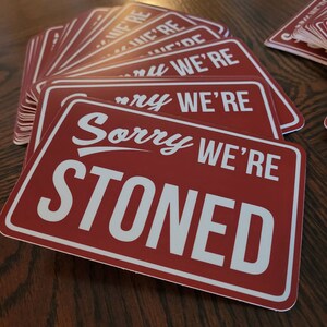 Sorry We're Stoned Adult Weed Small Sticker or Decal - 3-inch or 5-inch ...