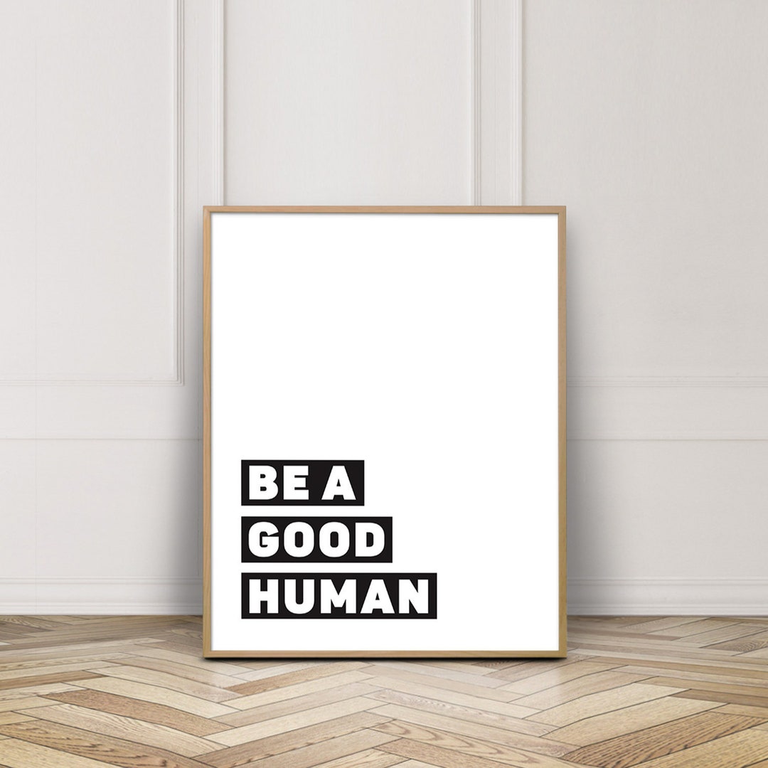 Typography Quote Poster, Be A Good Human Quote Print, Typography Wall ...