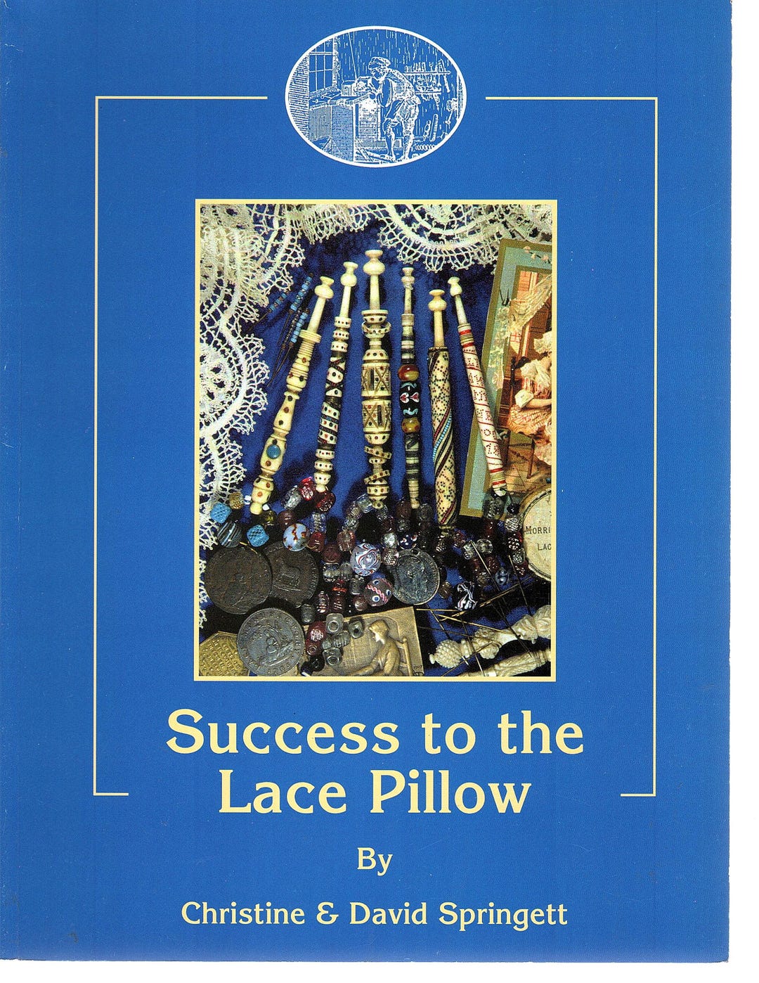 Success to the Lace Pillow by Christine & David Springett W/bobbin Lace ...