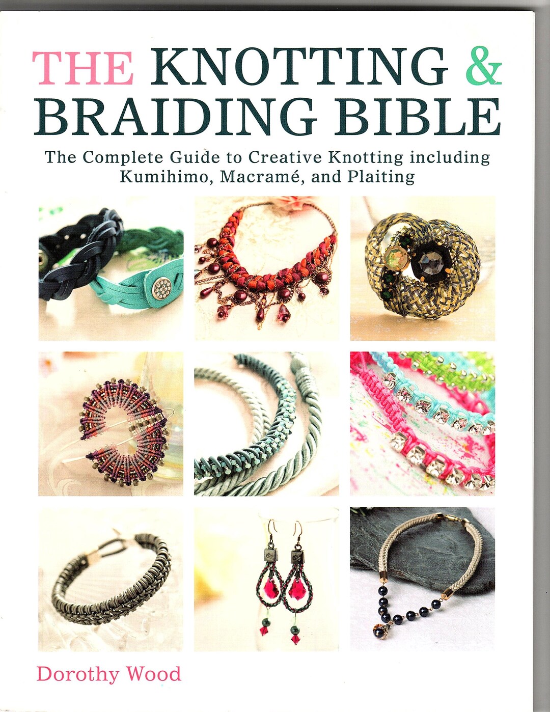 Knotting and Braiding Bible Not Lace but Macrame, Plaiting and ...