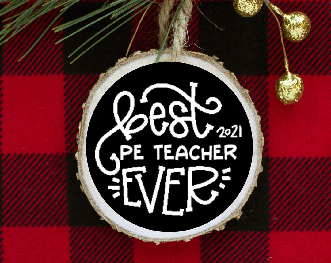 Best PE Teacher Ever Ornament| Wood Slice Ornament| Farmhouse Christmas ...