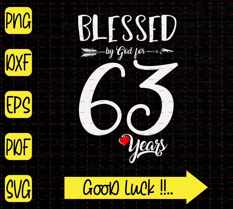 63rd Birthday Svg Blessed By God For 63 Years Svg 63rd Etsy