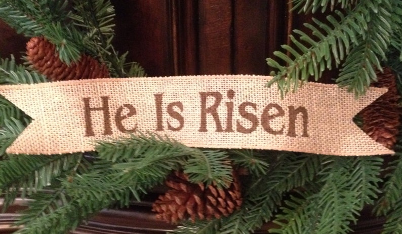 Primitive Wired Burlap Ribbon Easter Banner HE IS RISEN Garland ...