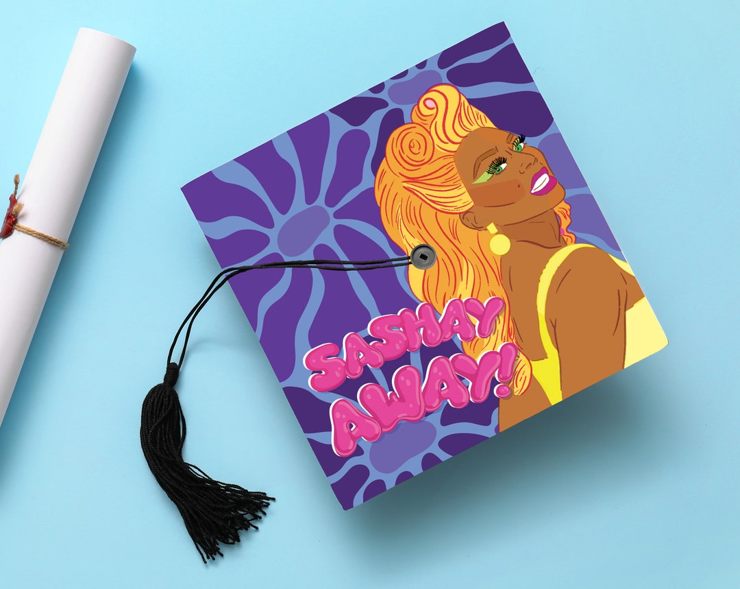 Rupaul Drag Race Sashay Away Printable Graduation Cap Toppers - Etsy