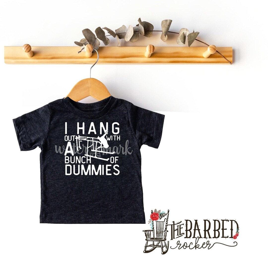 Infants Toddler I Hang With A Bunch of Dummies Casual T-shirt - Etsy