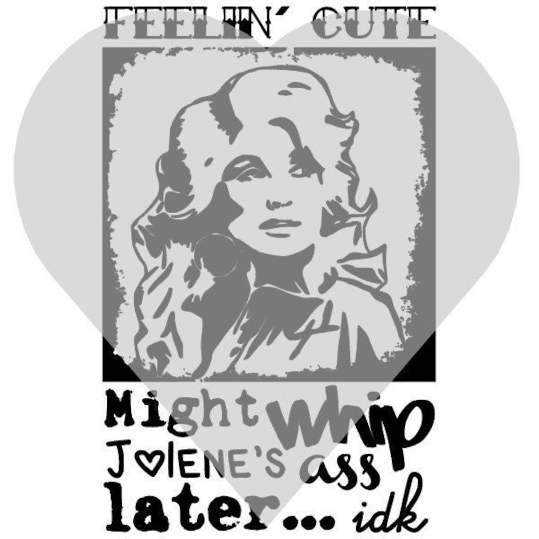 Dolly Parton Feeling Cute SVG Cricut File - Etsy