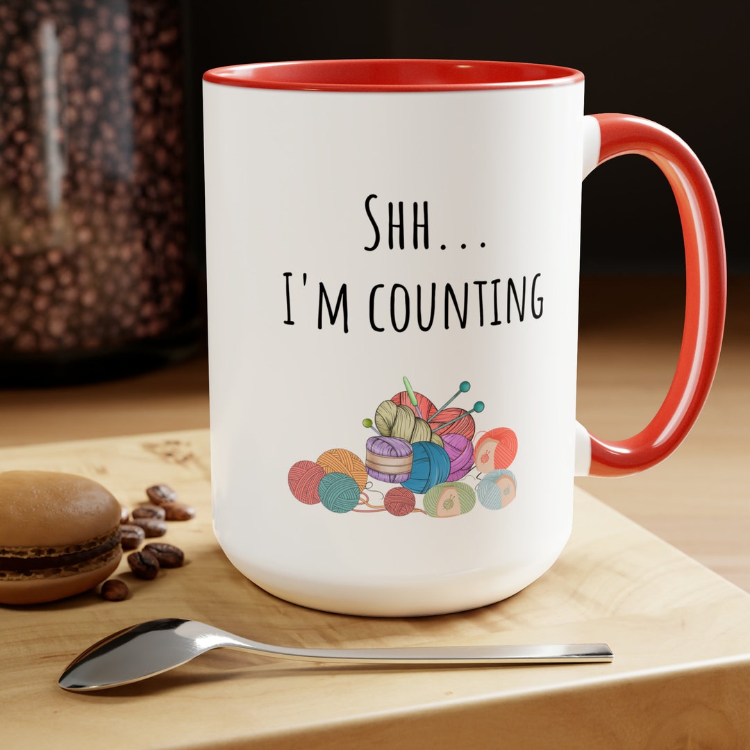 Shh I'm Counting Mug Funny Knitting Gift Crochet Lover Gift Mug Gift ...