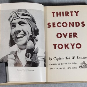 Thirty Seconds Over Tokyo by Captain Ted W. Lawson 1943 Random House ...