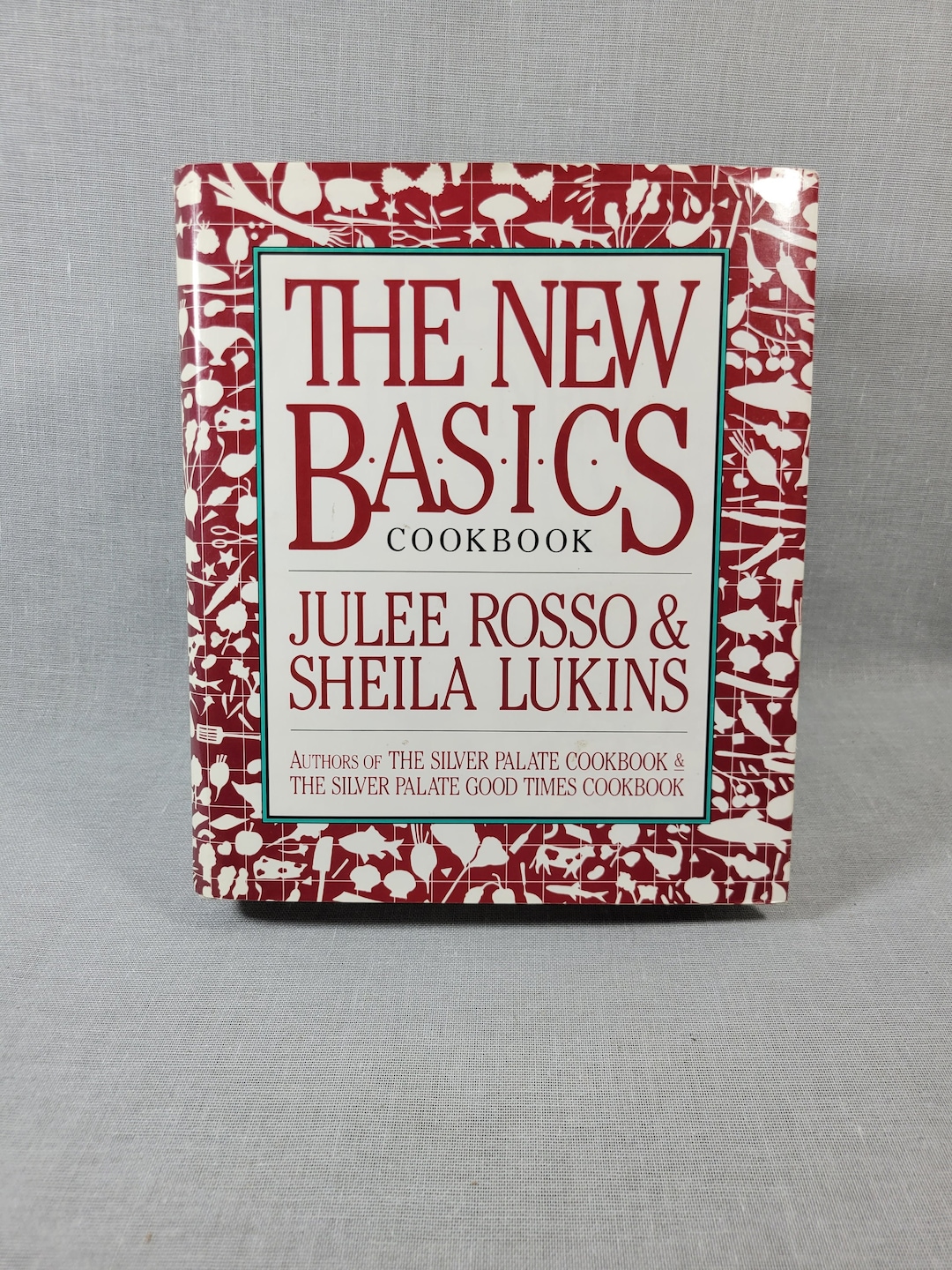 The New Basics Cookbook Julee Rosso & Sheila Lukins 1989 Hardbound W ...