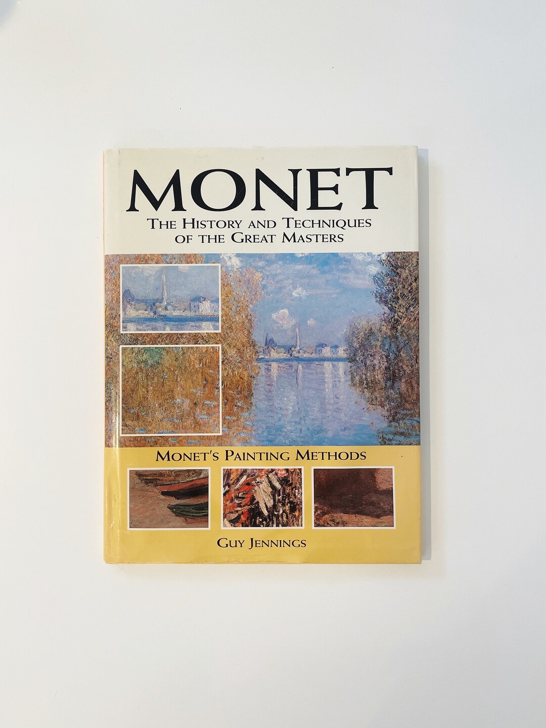 Monet the History and Techniques of the Great Masters Monets Painting ...