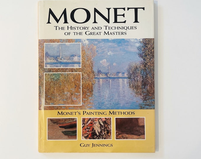Monet the History and Techniques of the Great Masters Monet’s Painting ...