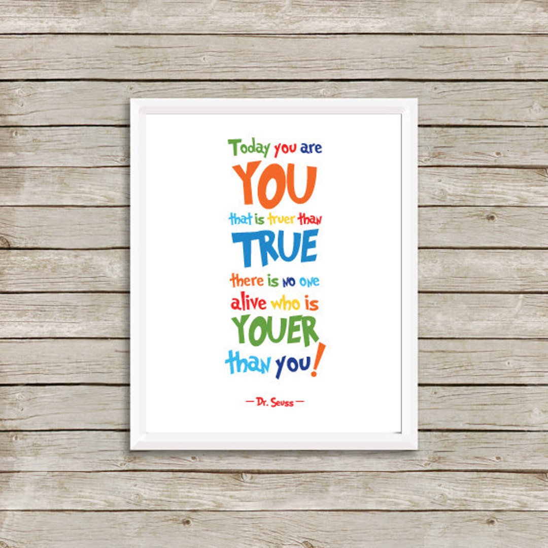 Today You Are You, That is Truer Than True... - Etsy
