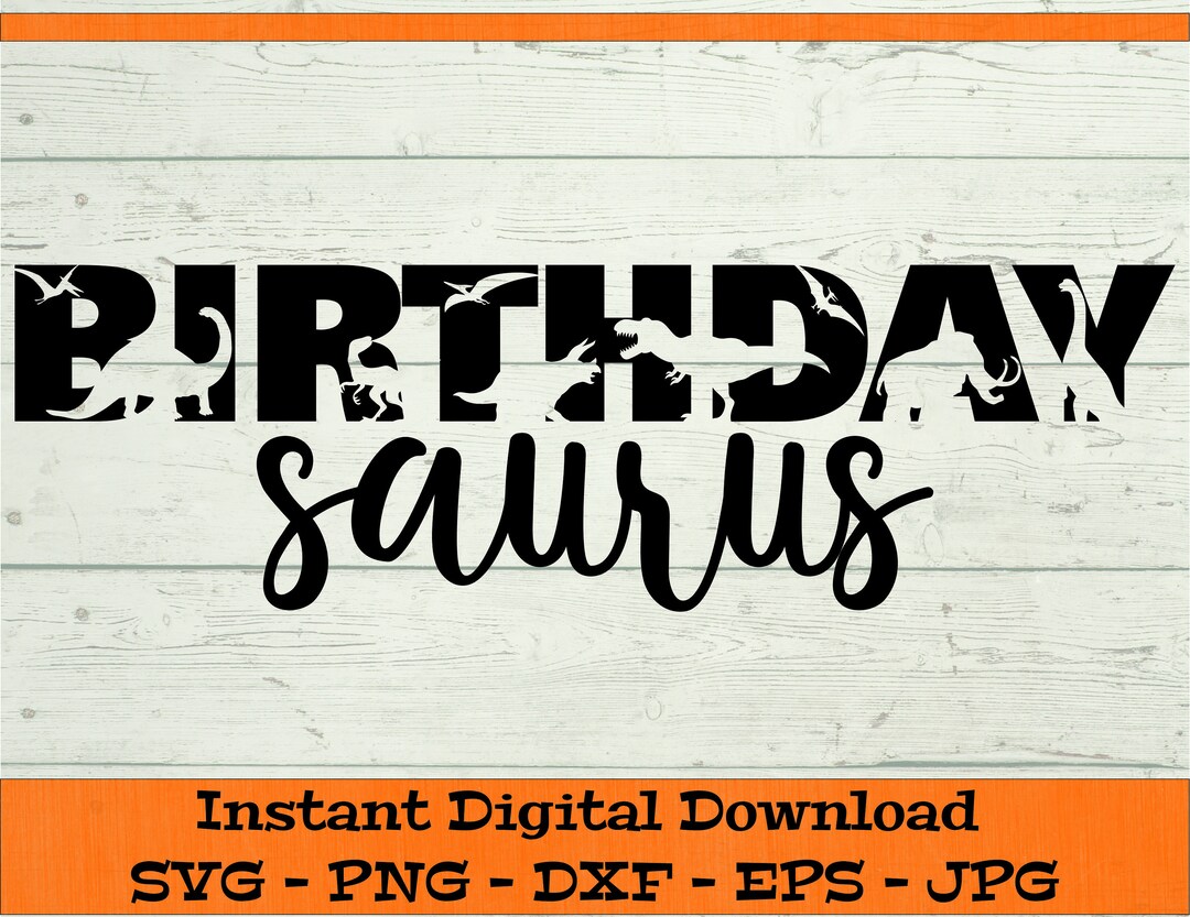 Birthday Saurus SVG Dinosaur Birthday Digital Download - Etsy