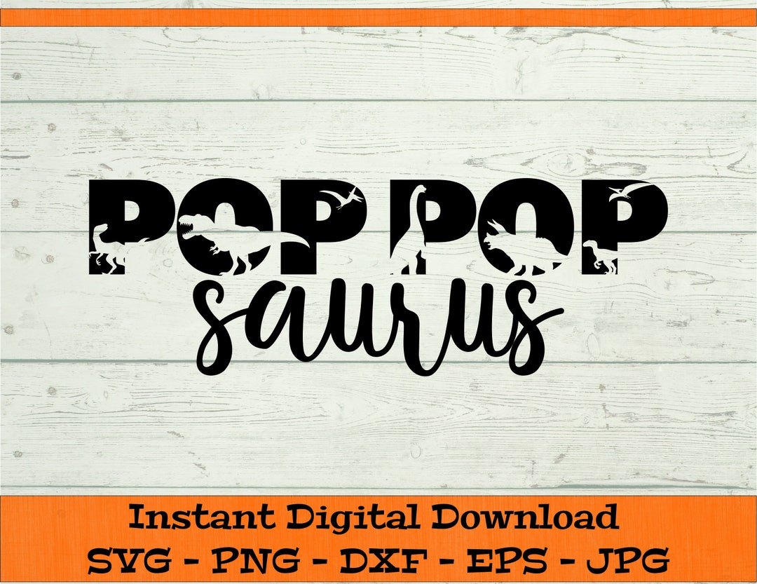 Pop Pop Saurus SVG - Digital Download - Dinosaur Pop Pop SVG, Family ...