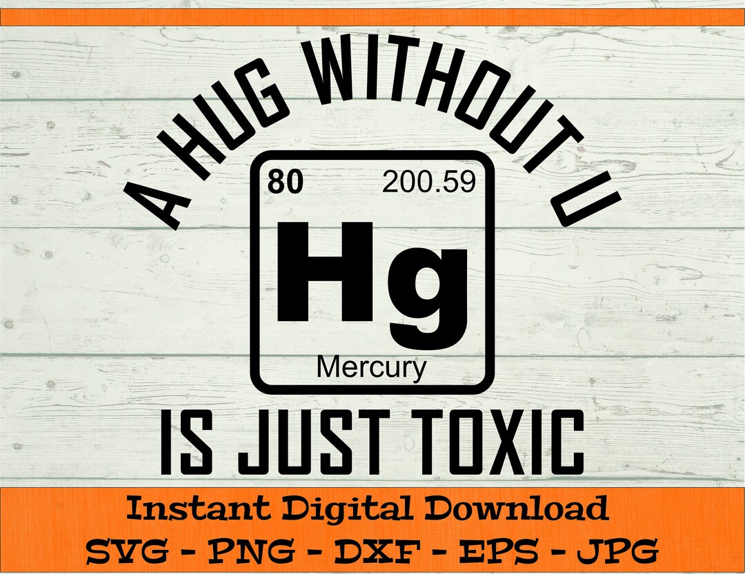 A Hug Without U is Just Toxic SVG - Digital Download - Funny Science ...
