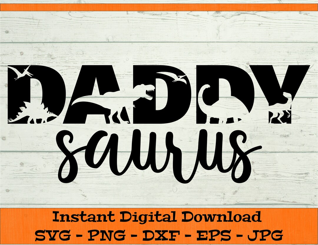 Daddy Saurus SVG Digital Download Dinosaur Dad SVG Family - Etsy