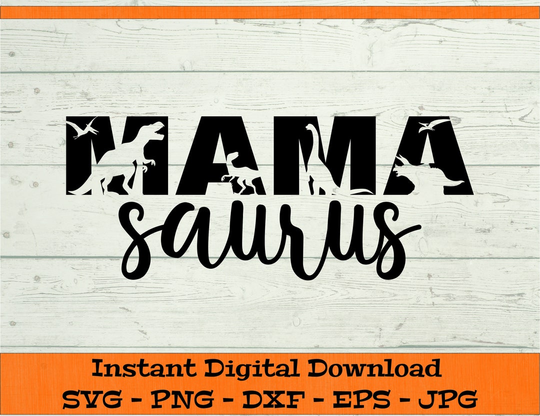 Mama Saurus SVG - Digital Download - Dinosaur Mom SVG, Dinosaur Family ...