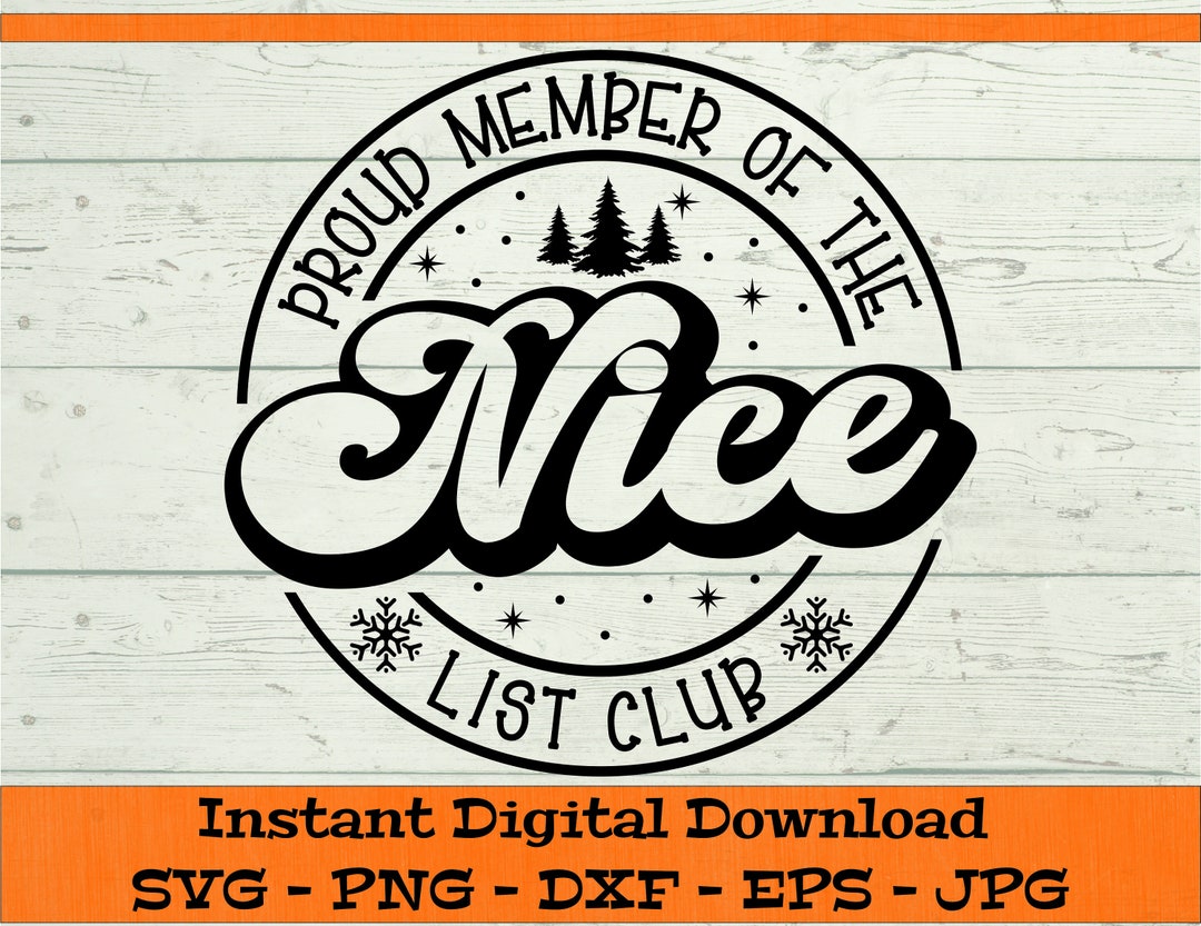 Proud Member of the Nice List Club SVG - Digital Download - Funny ...