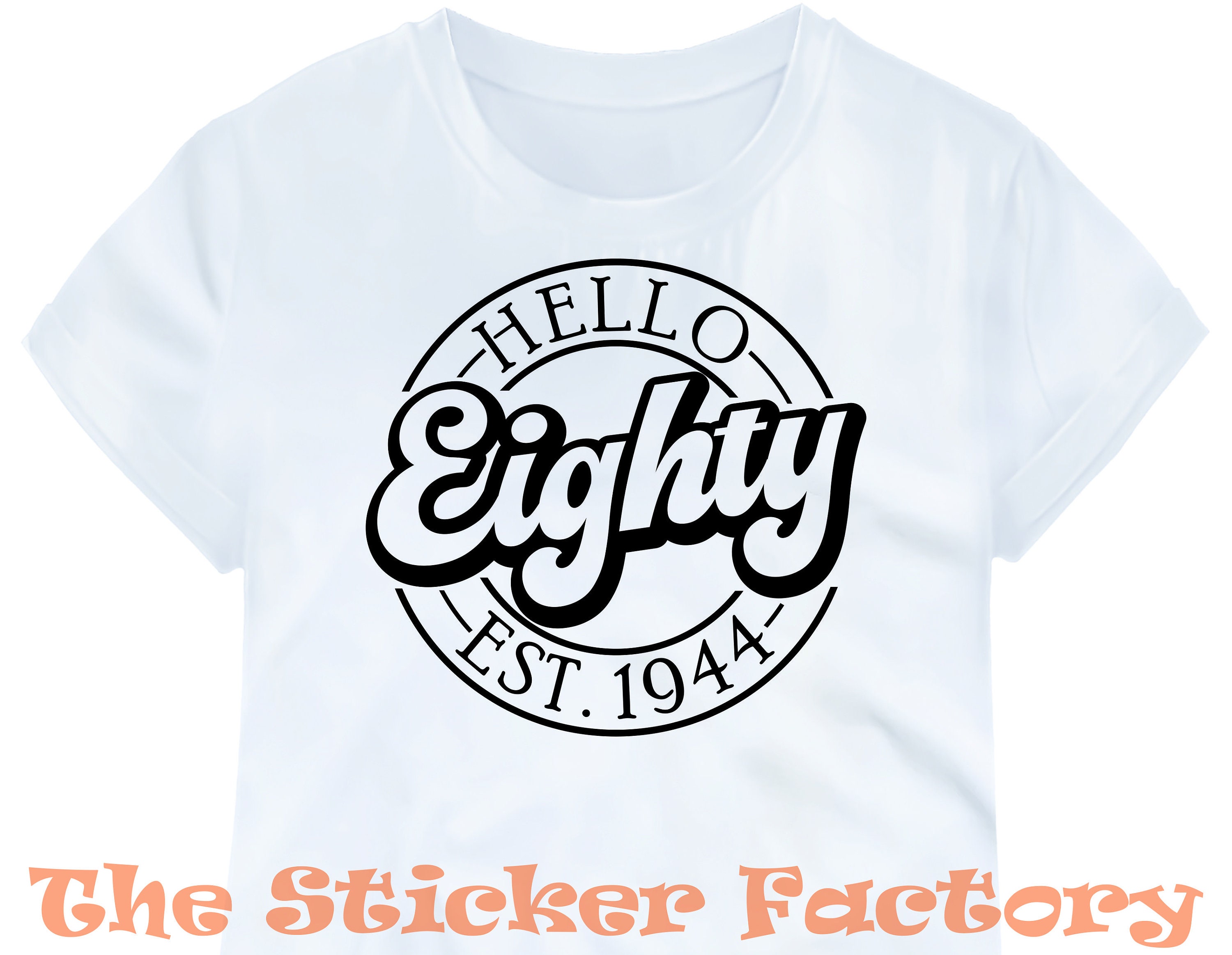 Hello Eighty SVG - Digital Download - 80th Birthday Gift, Est 1944 SVG ...