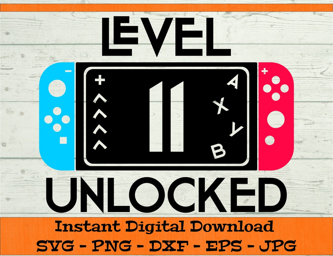 Level 11 Unlocked Birthday SVG - Digital Download - 11th Birthday Shirt ...