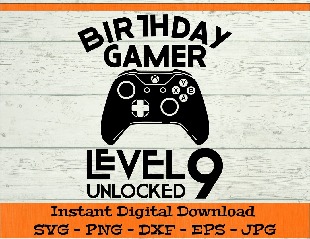 Birthday Gamer Level 9 Unlocked SVG Digital Download 9th Birthday Shirt ...
