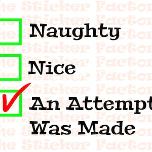 Naughty Nice an Attempt Was Made SVG, Funny Christmas Svg Digital ...