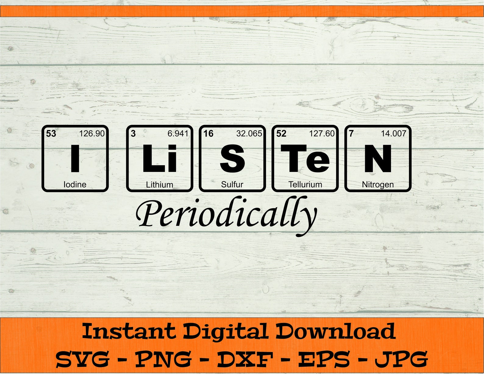 I Listen Periodically SVG - Digital Download - Funny Science Shirt ...