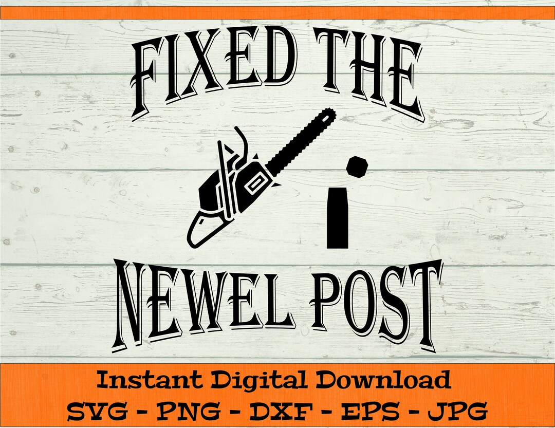Fixed the Newel Post SVG - Digital Download - Christmas Vacation Shirt ...