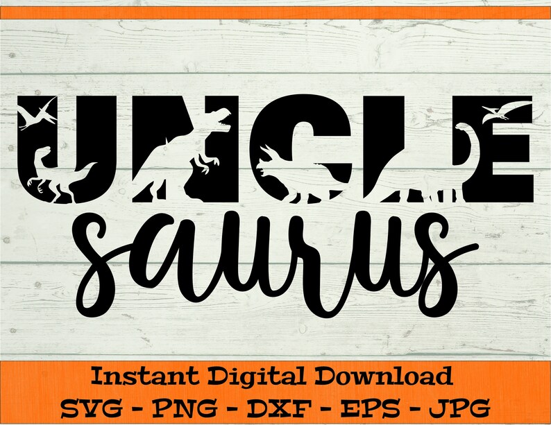 Uncle Saurus SVG Digital Download Dinosaur Uncle SVG - Etsy
