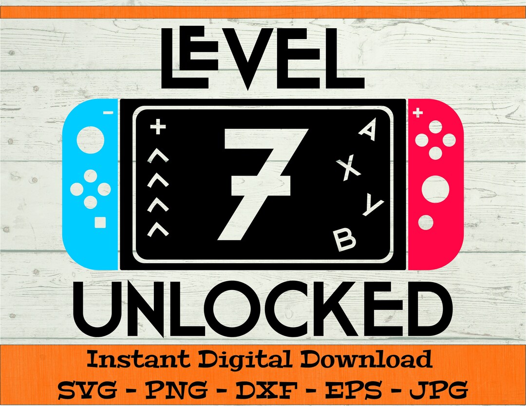 Level 7 Unlocked Birthday SVG - Digital Download - 7th Birthday Shirt ...