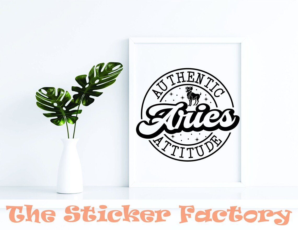 Aries Authentic Attitude SVG - Digital Download - Zodiac Sign Shirt PNG ...