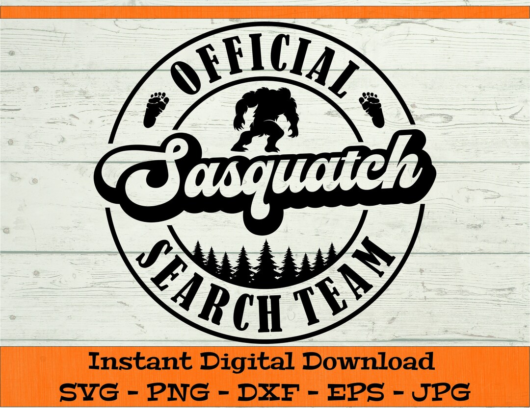 Official Sasquatch Search Team SVG - Digital Download - Bigfoot Yeti ...