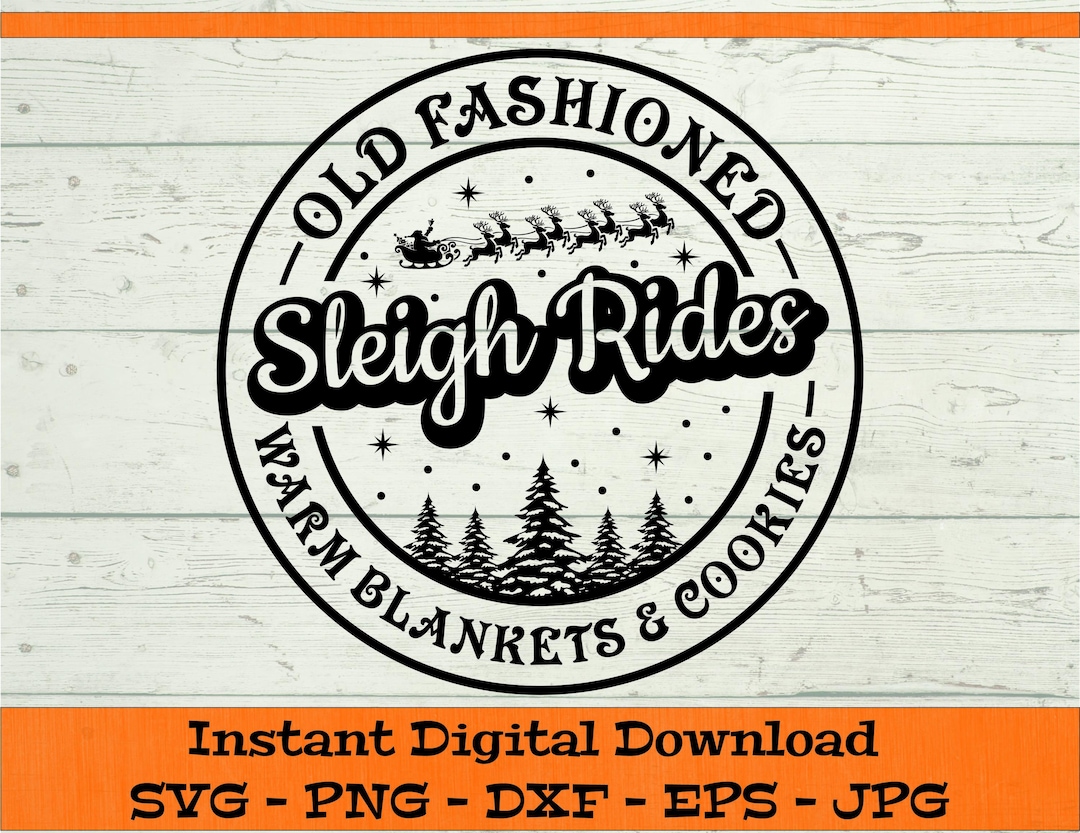 Old Fashioned Sleigh Rides SVG - Digital Download - Warm Blankets and ...