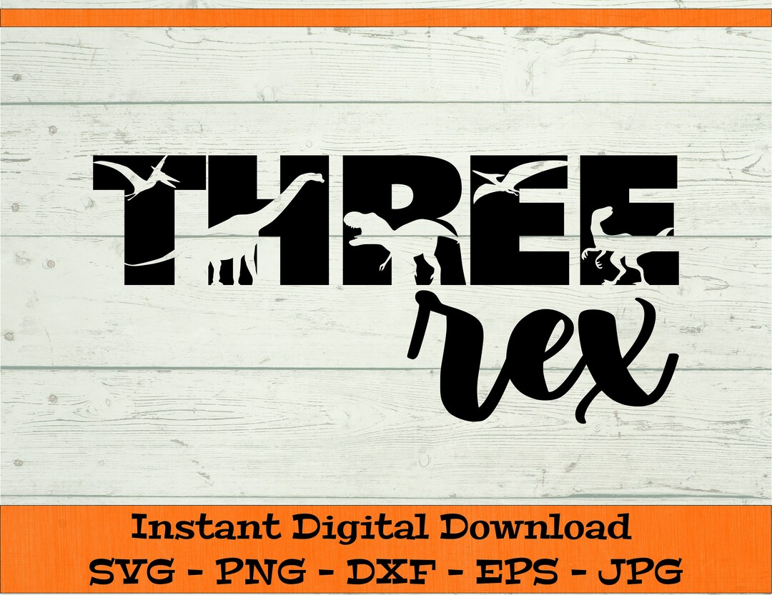 Three Rex SVG Dinosaur Birthday - Digital Download - Third Birthday ...
